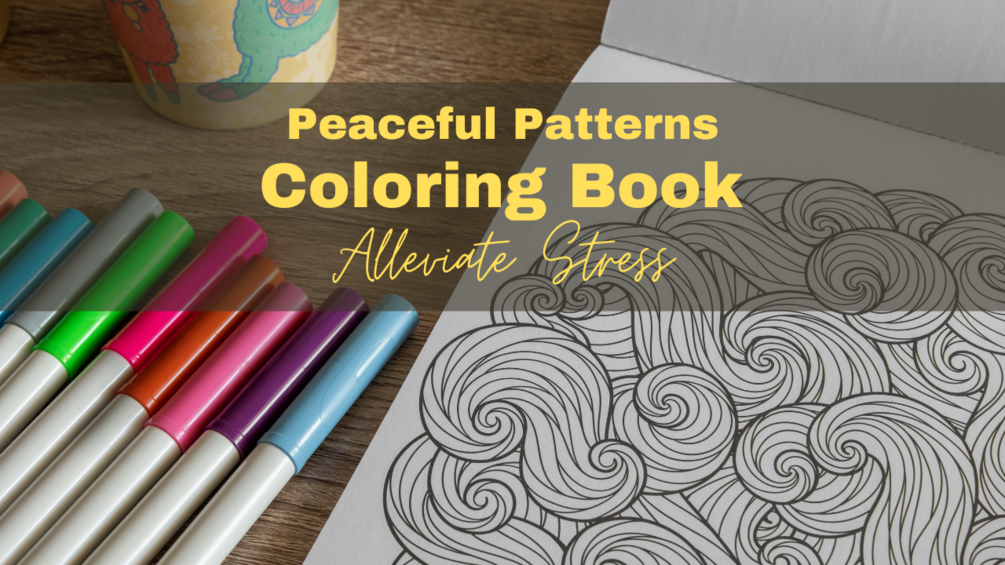 Printable Peaceful Patterns Coloring Book to Alleviate Stress