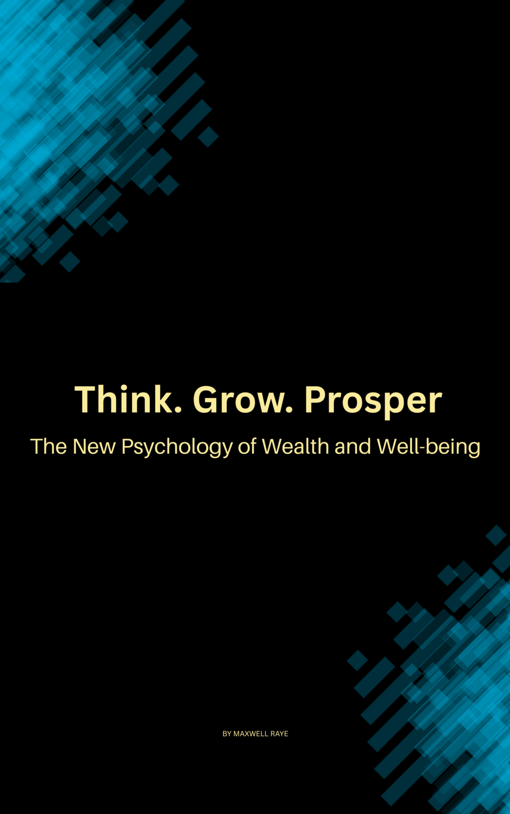 "Think. Grow. Prosper: The New Psychology of Wealth and Well-being"