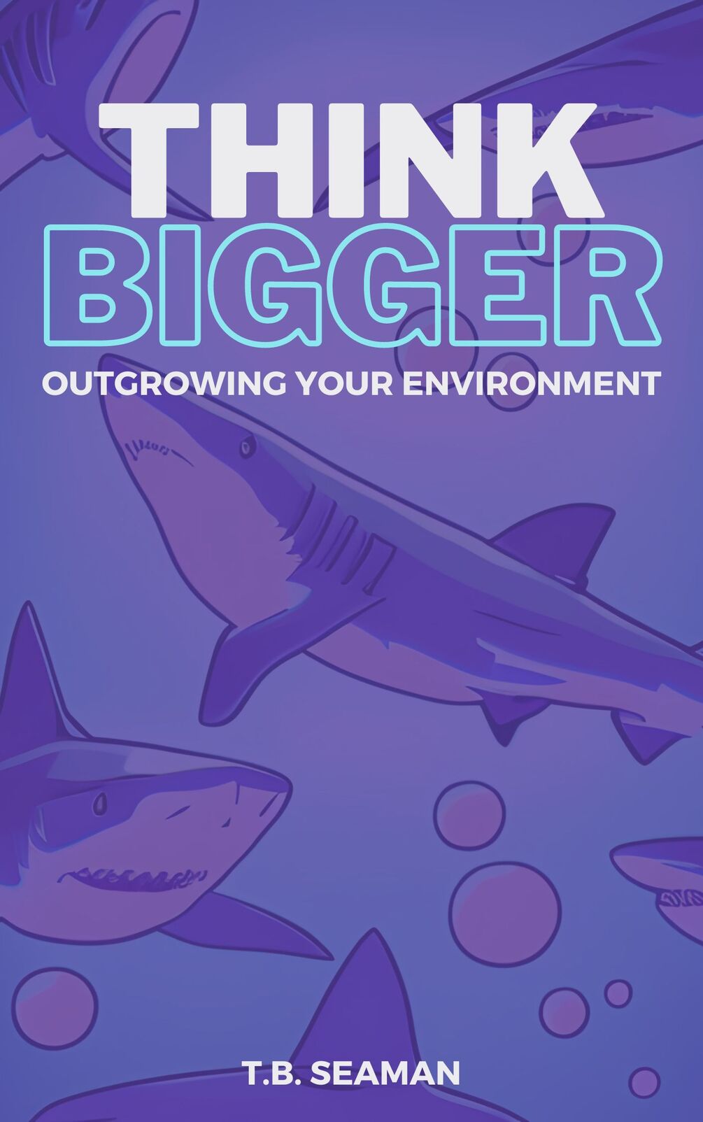 Think Bigger: Outgrowing Your Environment