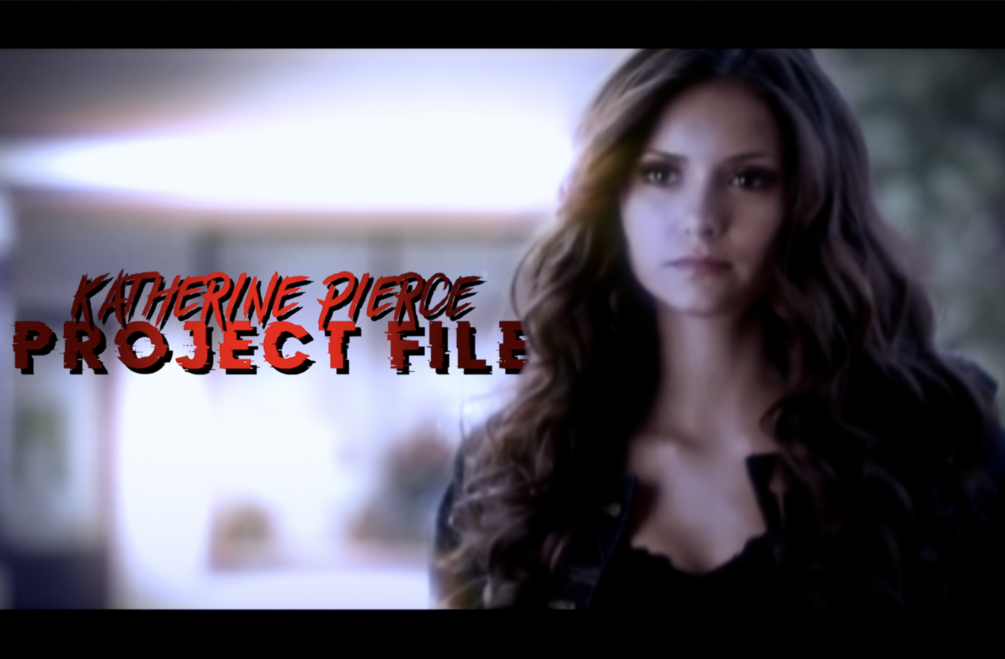 Katherine Pierce Project file 1