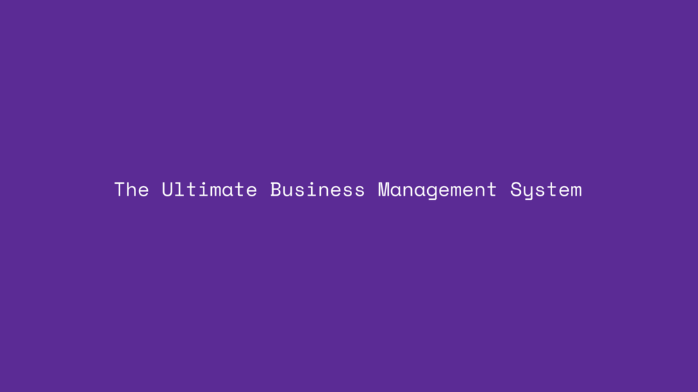 The Ultimate Business Management System