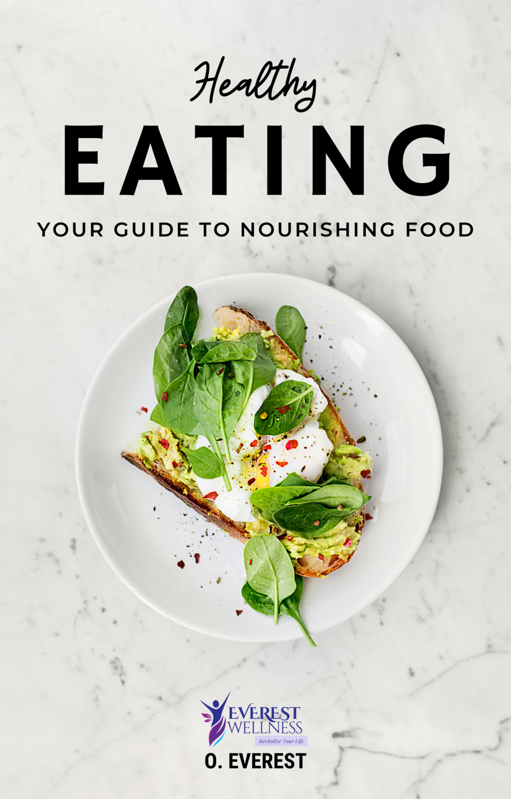 Healthy Eating: Your Guide to Nourishing Food