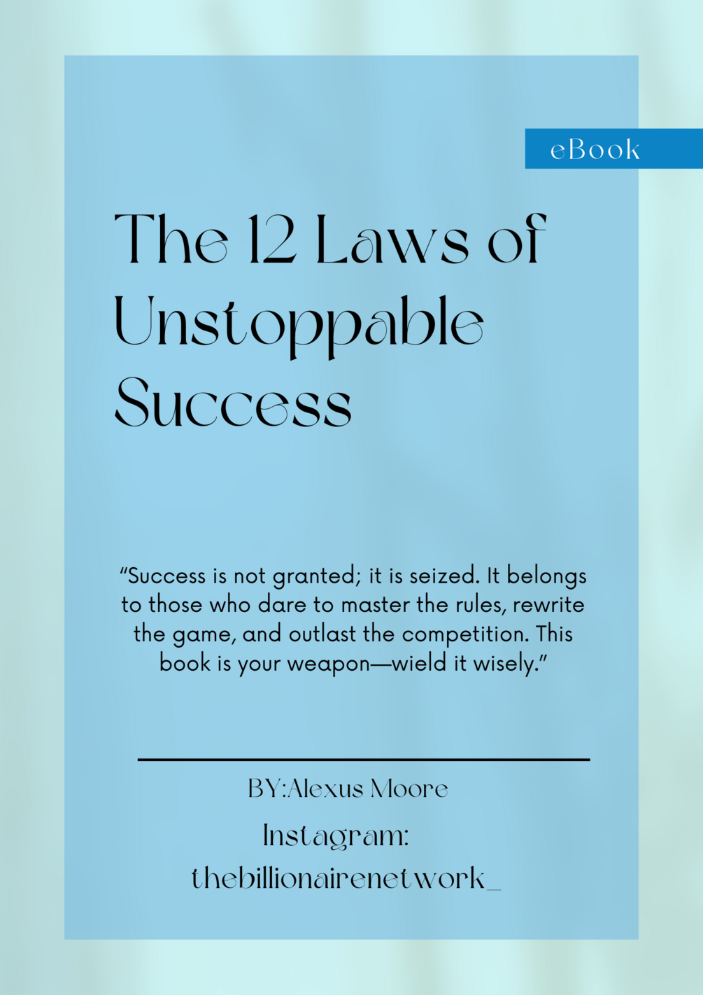 The 12 laws of unstoppable success: The Ebook