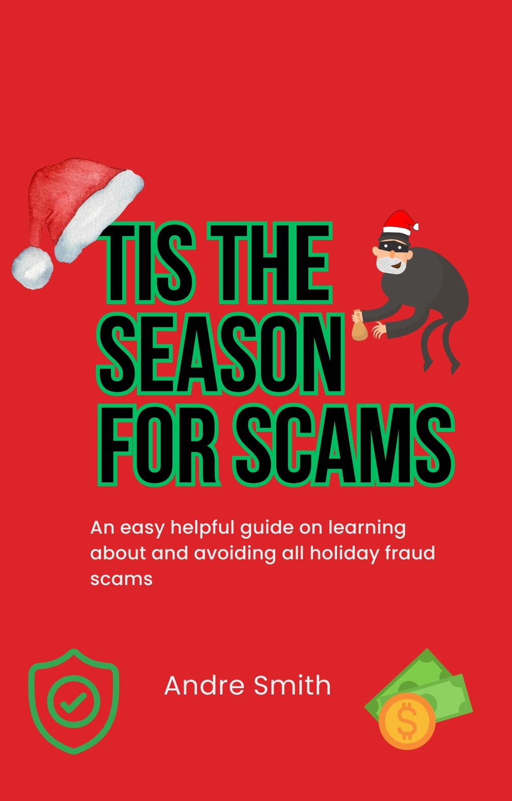 Tis The Season For Scams : An easy helpful guide on learning about and ...