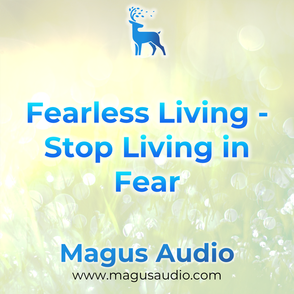 Fearless Living - Stop Living in Fear