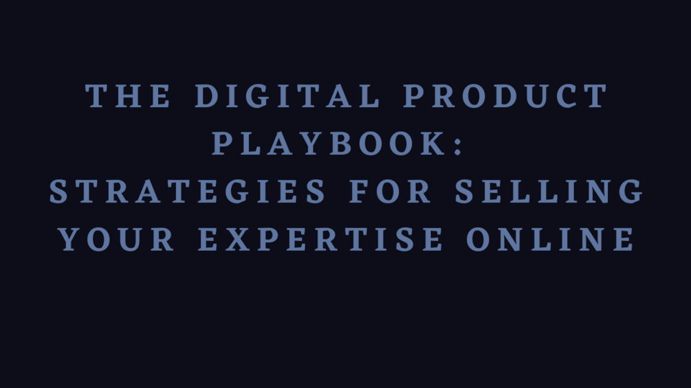 THE DIGITAL PRODUCT PLAYBOOK