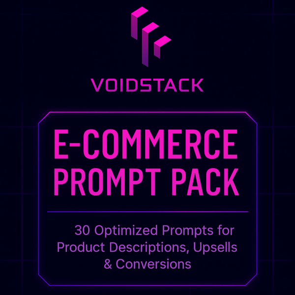 VoidStack AI Prompt Bundle(E Com + ChatBot)