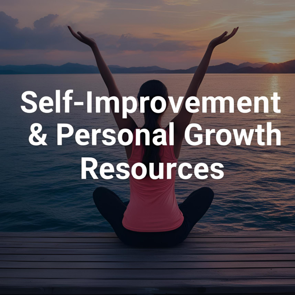 Self-Improvement & Personal Growth Resources