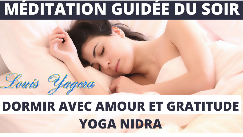 Méditation du soir yoga nidra pour dormir dans l'amour et la gratitude