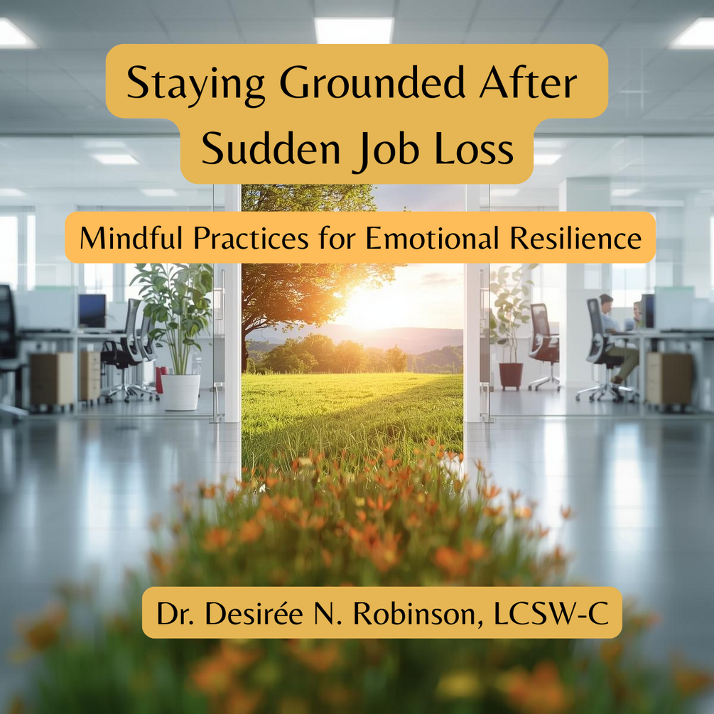 Staying Grounded After Sudden Job Loss: Mindful Practices for Emotional ...