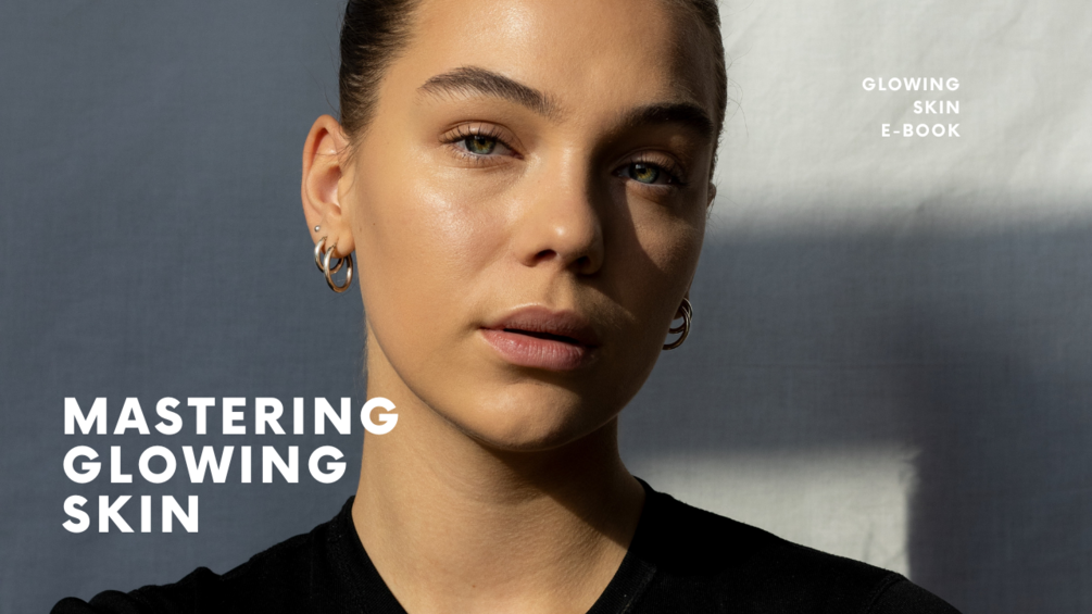 Mastering a Glowing Skin