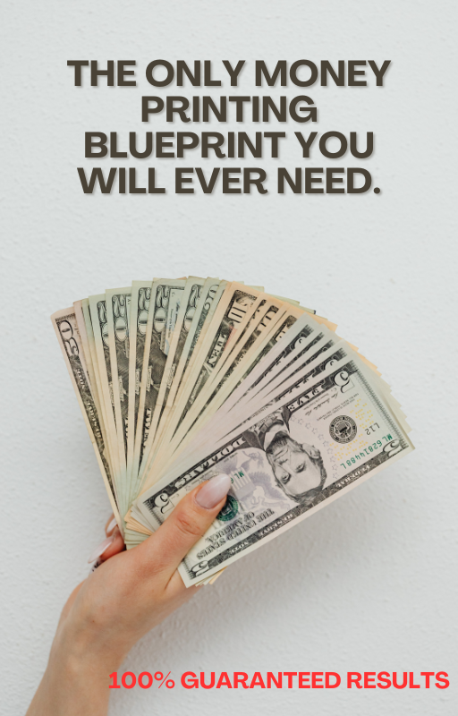 The Only Money Printing Blueprint You Need