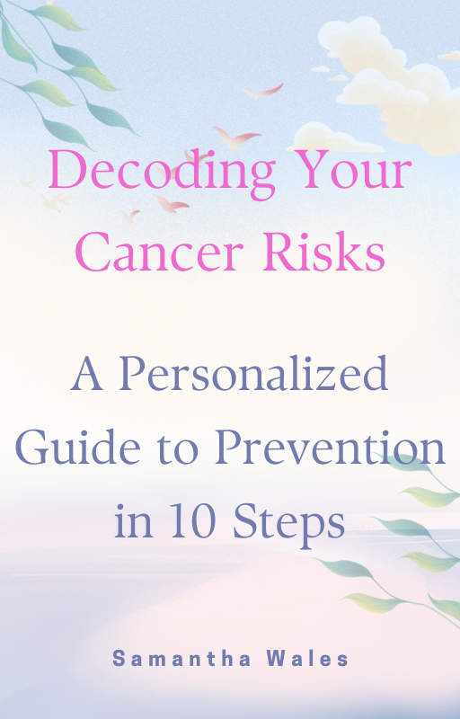 Decoding Your Cancer Risks: A Personalized Guide to Prevention in 10 Steps