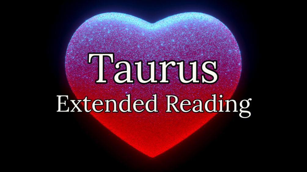 Taurus Extended Love Reading February 2022