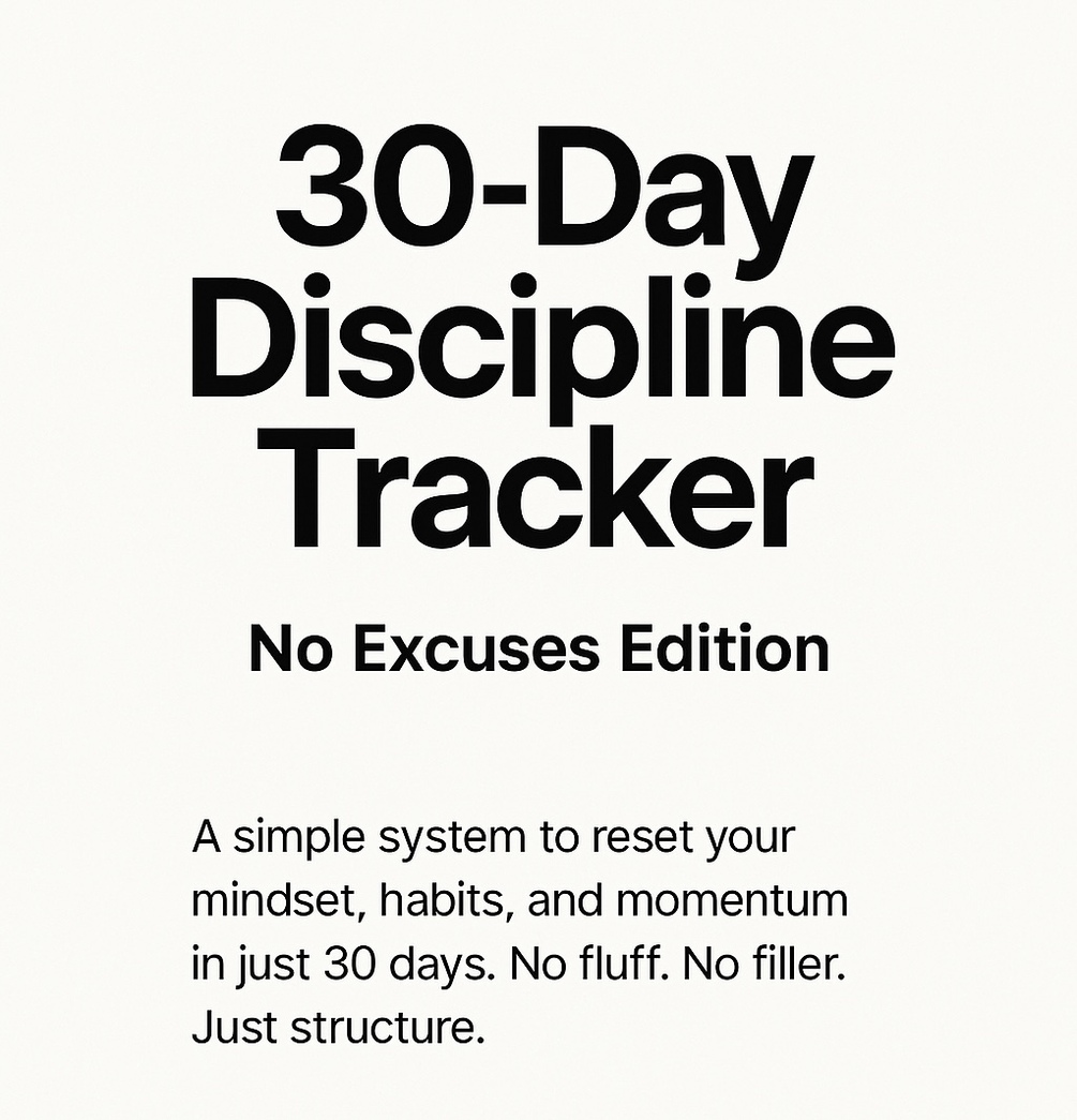 30-Day Discipline Tracker (No Excuses Edition)
