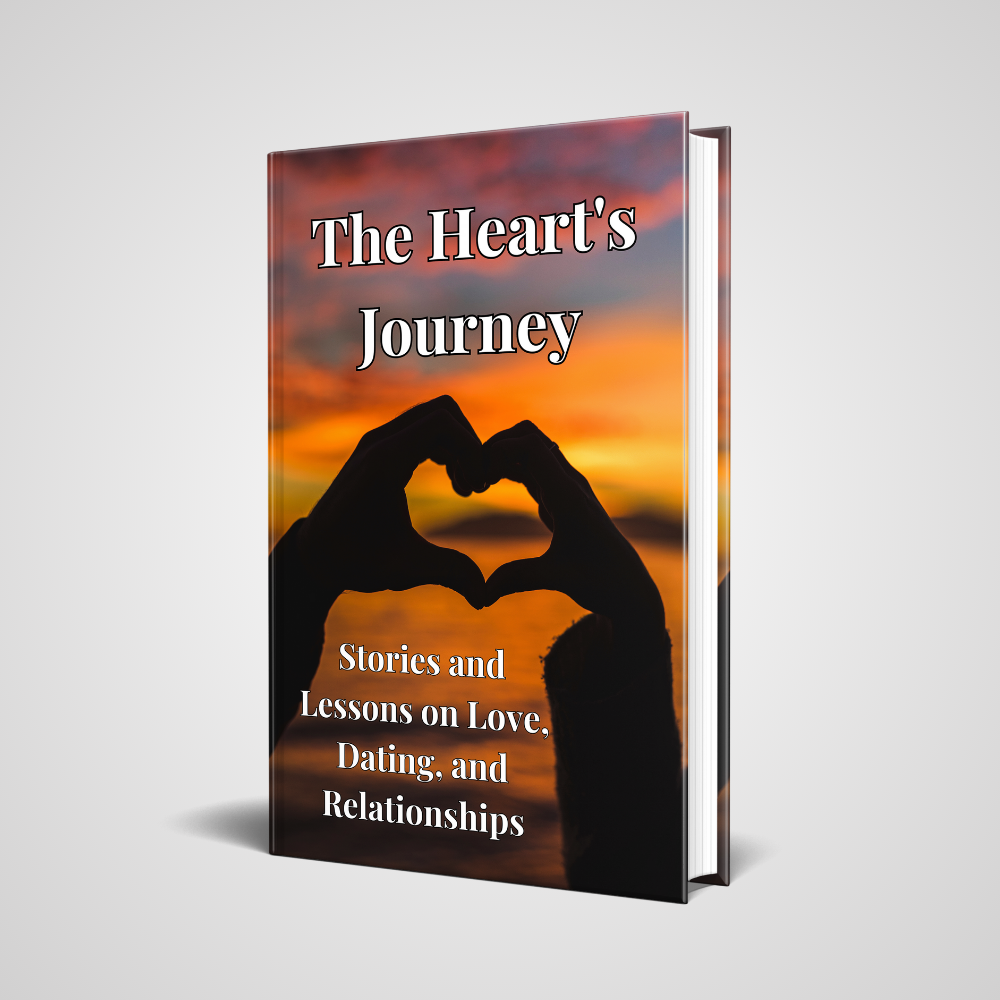The Heart's Journey: Stories and Lessons on Love, Dating, and Relationships