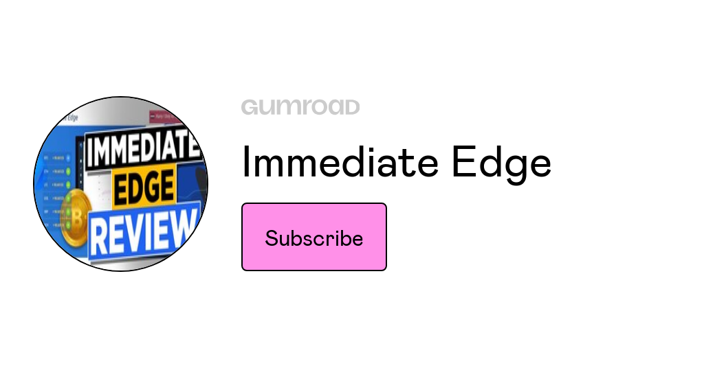 Immediate Edge