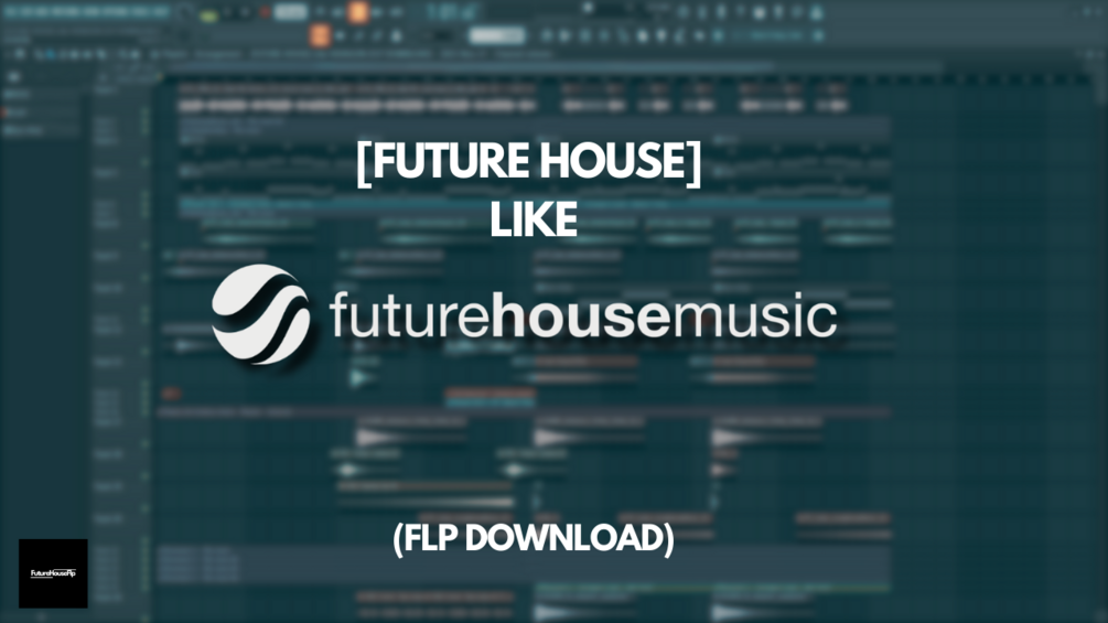 [PROFESSIONAL FUTURE HOUSE] LIKE "FUTUREHOUSEMUSIC" (FLP DOWNLOAD)