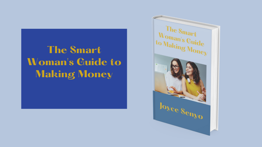 The Smart Woman's Guide to Making Money.
