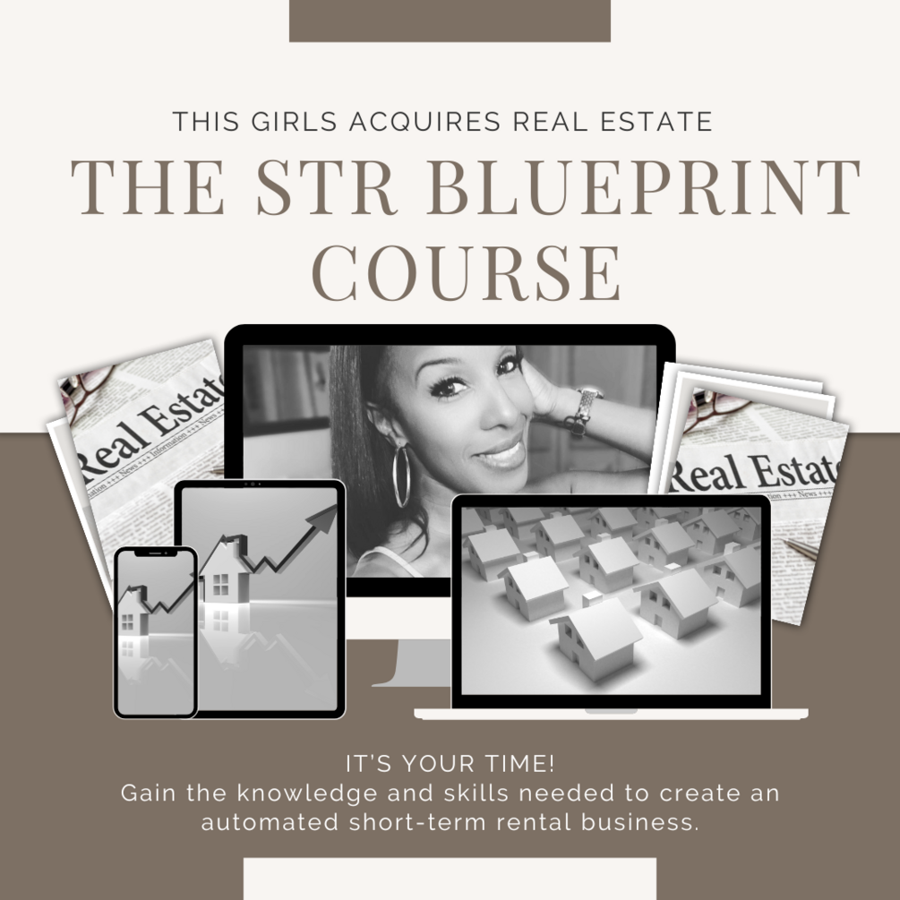 “This Girl Acquires Real Estate” ~ The STR Blueprint Course 📉