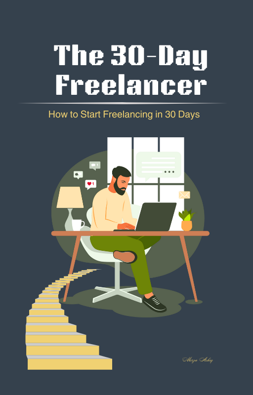 Ebook "The 30-Day Freelancer" How to Start Freelancing in 30 Days