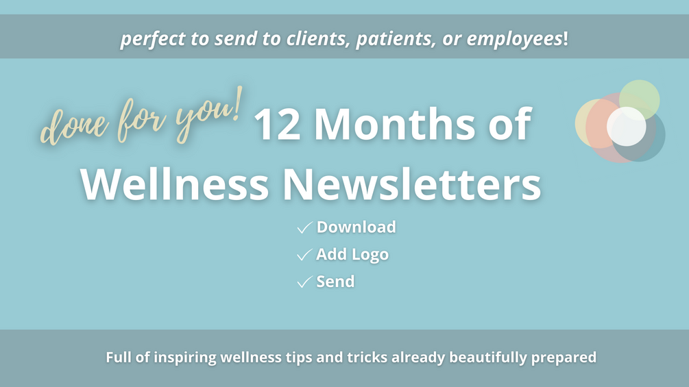 12 Months of Wellness Newsletters Done for You – Just Add Logo & Send!