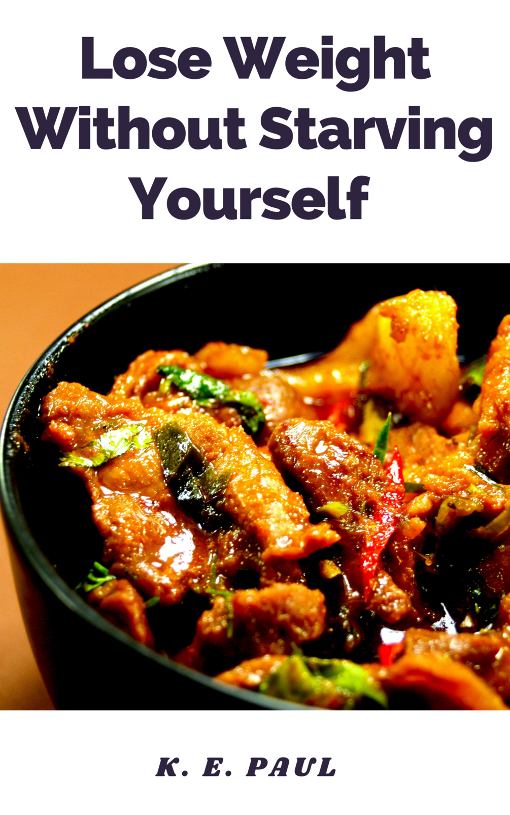 Lose Weight Without Starving Yourself.