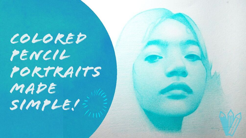 Colored Pencil Portraits made simple! - Your guide to exquisite portraits