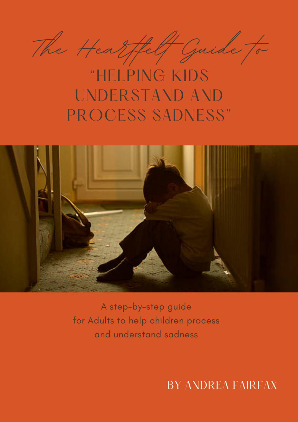 The Heartfelt Guide to "Helping Kids Understand and Process Sadness"