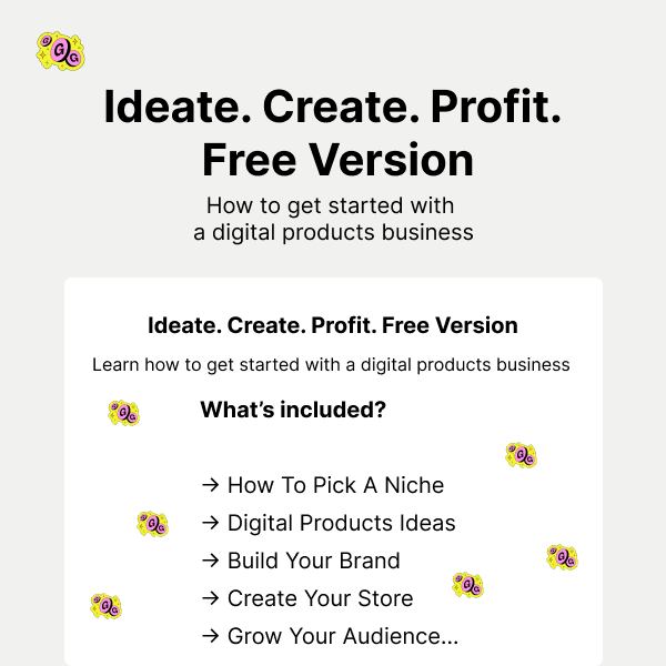 Ideate. Create. Profit