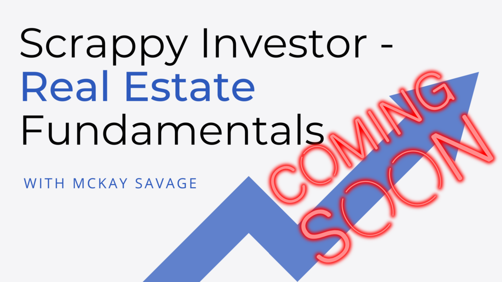 The Scrappy Investor - Real Estate Fundamentals