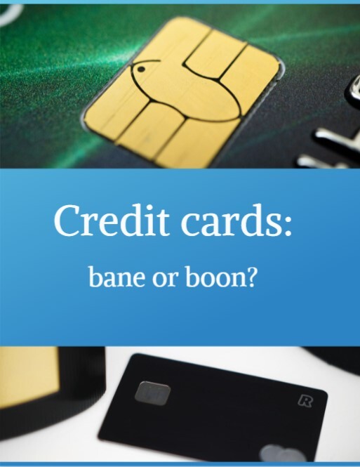 Credit Cards: Bane or Boon?