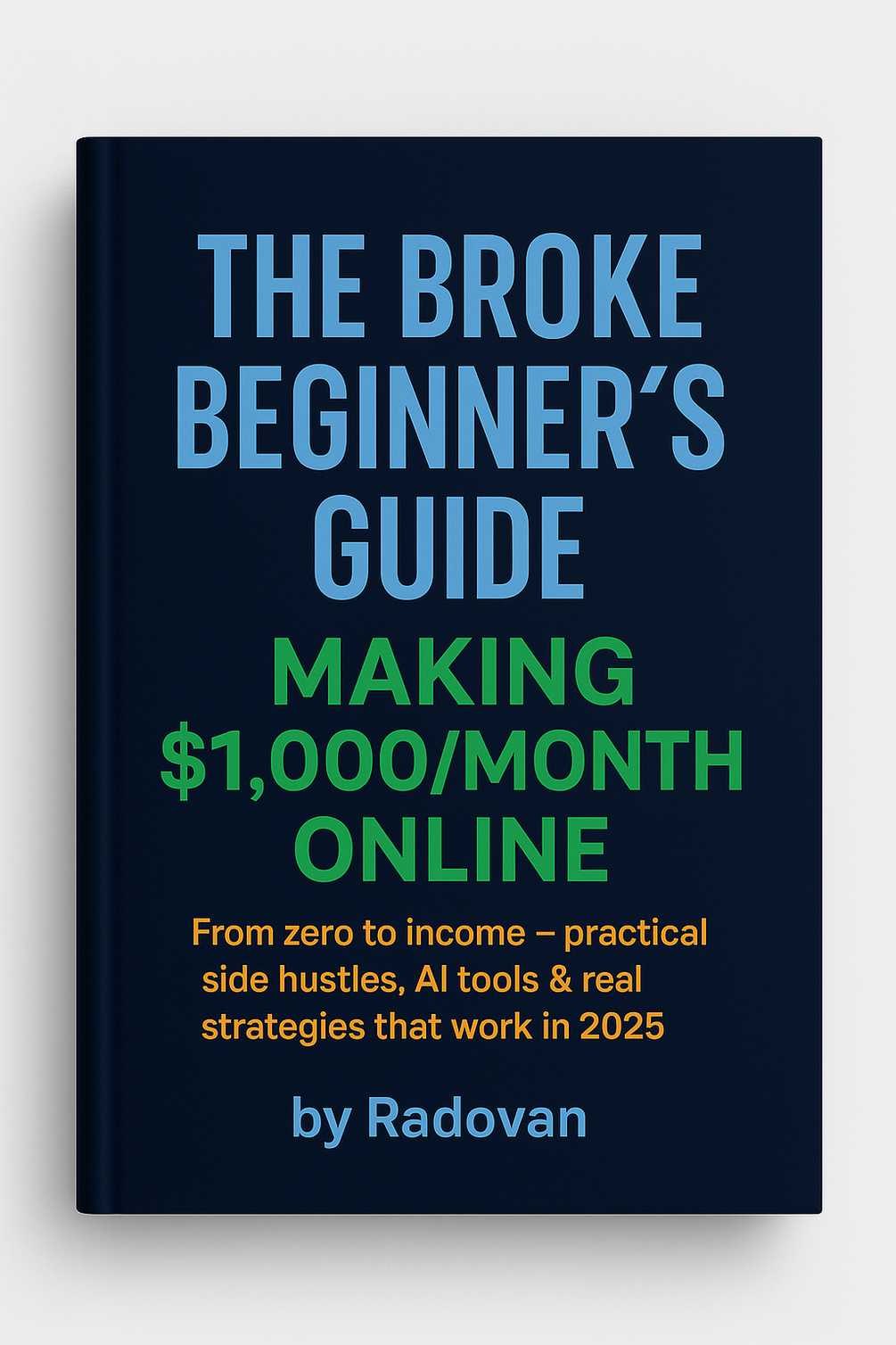 The Broke Beginner’s Guide to Making $1,000/Month Online
