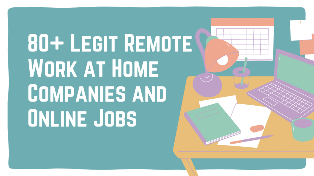 80+ Legit Remote Work at Home Companies and Online Jobs