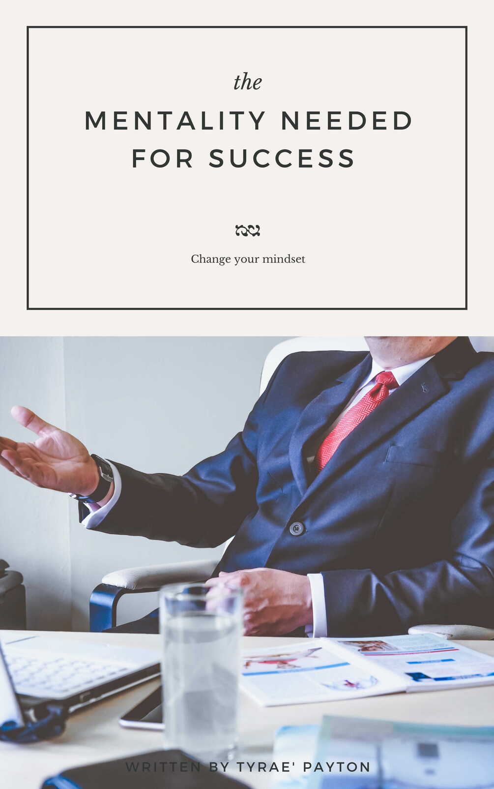 The Mentality Needed For Success: Change Your Mindset