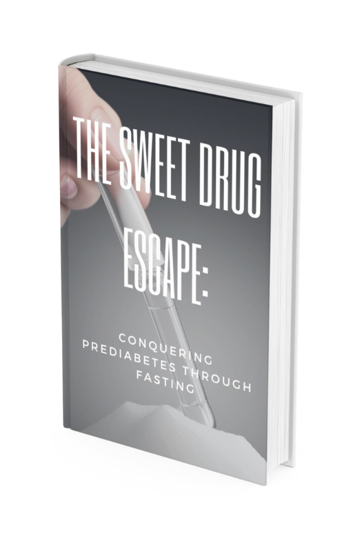 "THE SWEET DRUG ESCAPE: CONQUERING PREDIABETES THROUGH FASTING" eBook