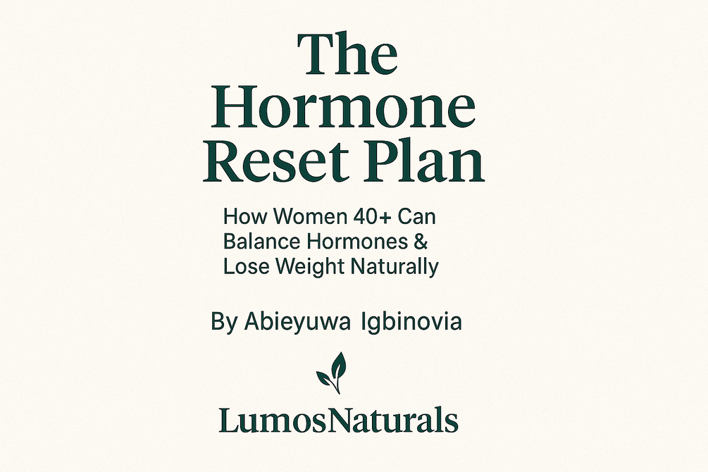 The Hormone Reset Plan A natural guide for women 40+ to balance hormones and lose belly fat