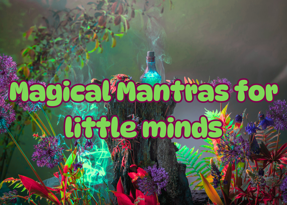 Magical Mantras for little minds