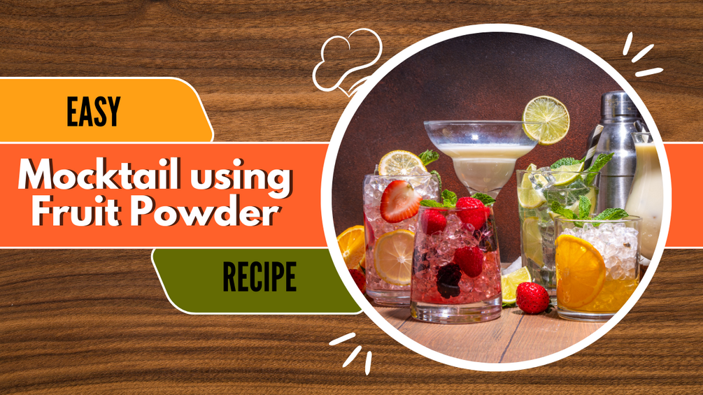10 Easy Mocktail Recipe using Spray Dried Fruit Powder