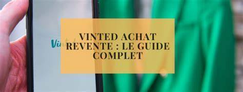 Réussir dans l'achat-revente sur Vinted : Guide complet pour débuter et ...