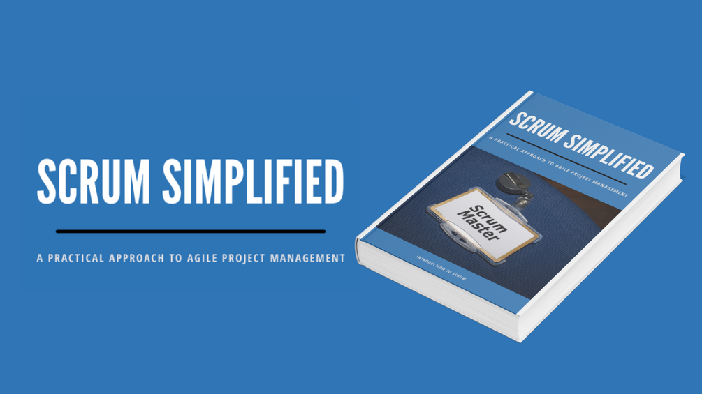 Scrum Simplified: A Practical Approach to Agile Project Management
