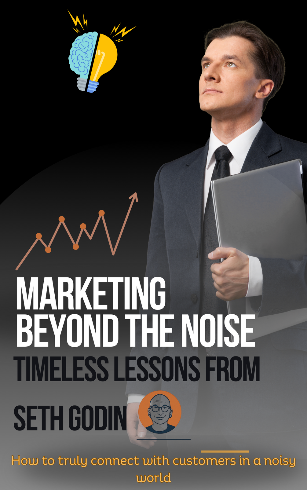Marketing Beyond the Noise: Timeless Lessons from Seth Godin