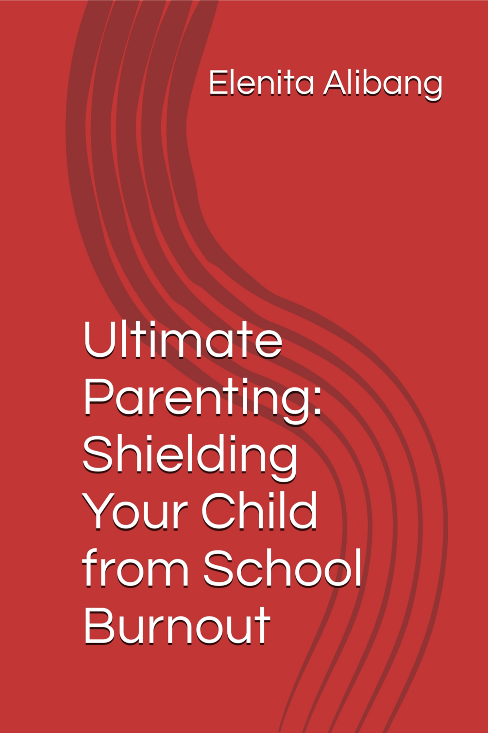 Ultimate Parenting: Shielding Your Child from School Burnout