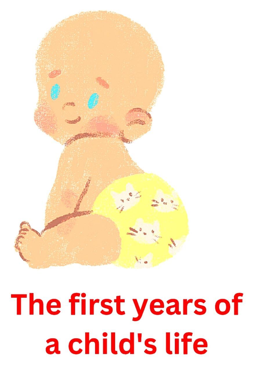 The first years of a child's life