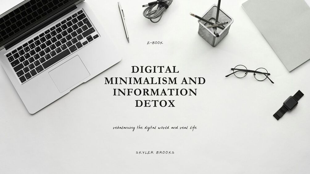 Digital minimalism and information detox