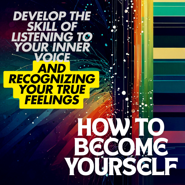 How to Become Yourself