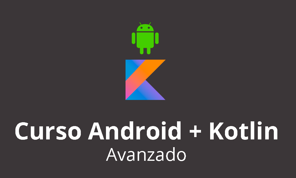 Curso Android + Kotlin (Curso 2)