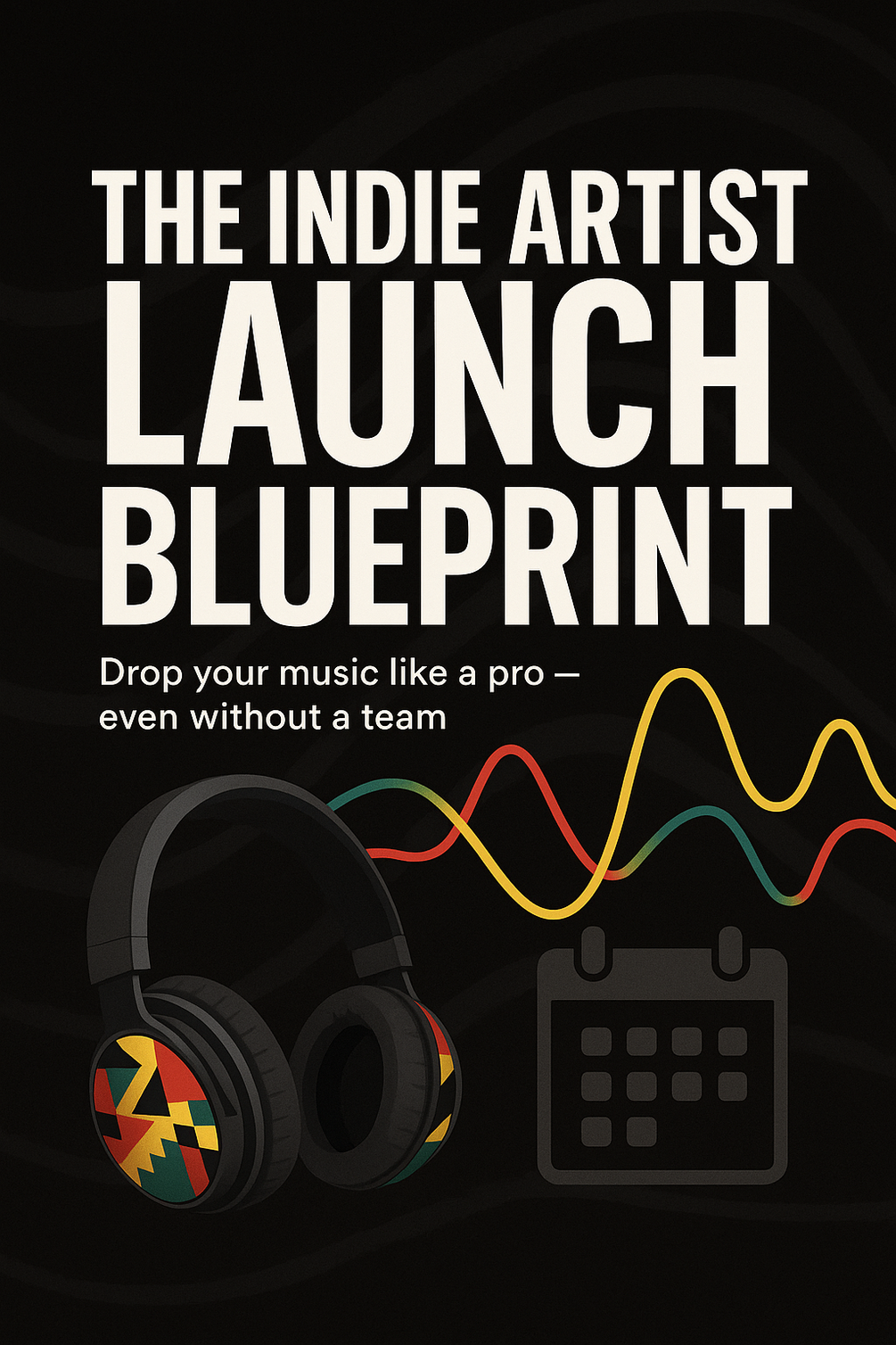 🎵 The Indie Artist Launch Blueprint
