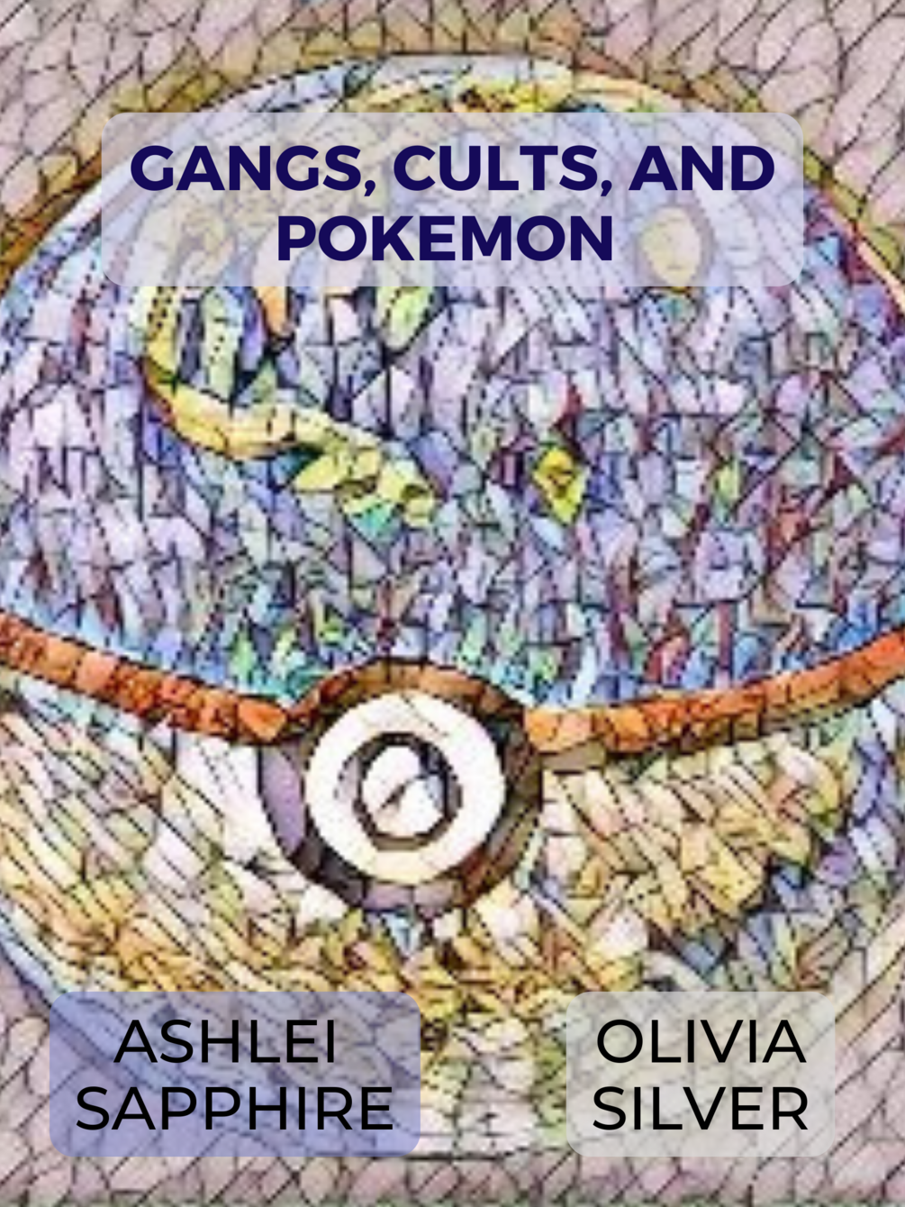 Gangs, Cults, and Pokemon - A Novella