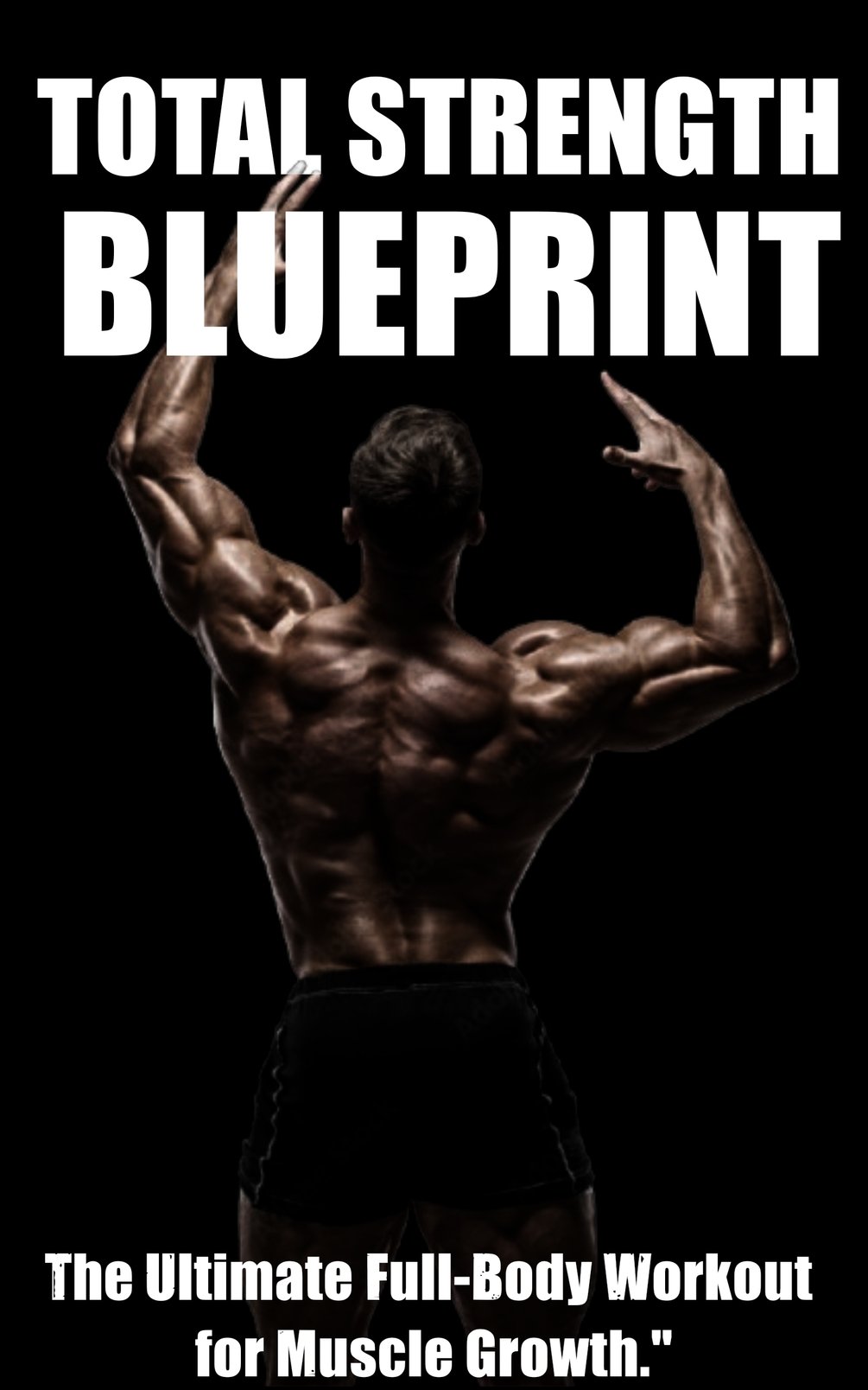 "Total Strength Blueprint: The Ultimate Full-Body Workout for Muscle ...